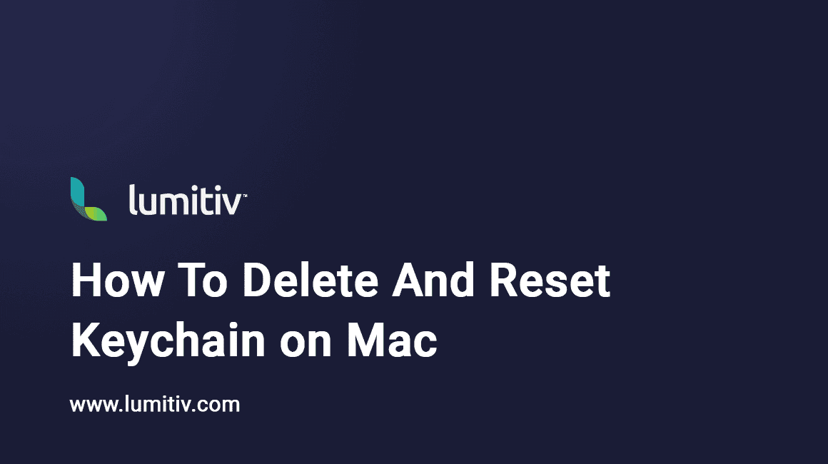 How to Delete and Reset Keychain on Mac | Lumitiv