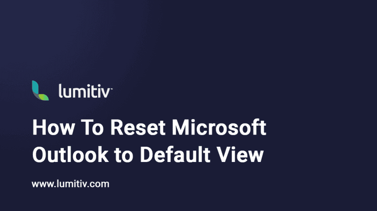 How To Reset Microsoft Outlook to Default View | Lumitiv