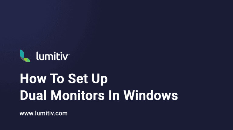 How to Set Up Dual Monitors in Windows | Lumitiv