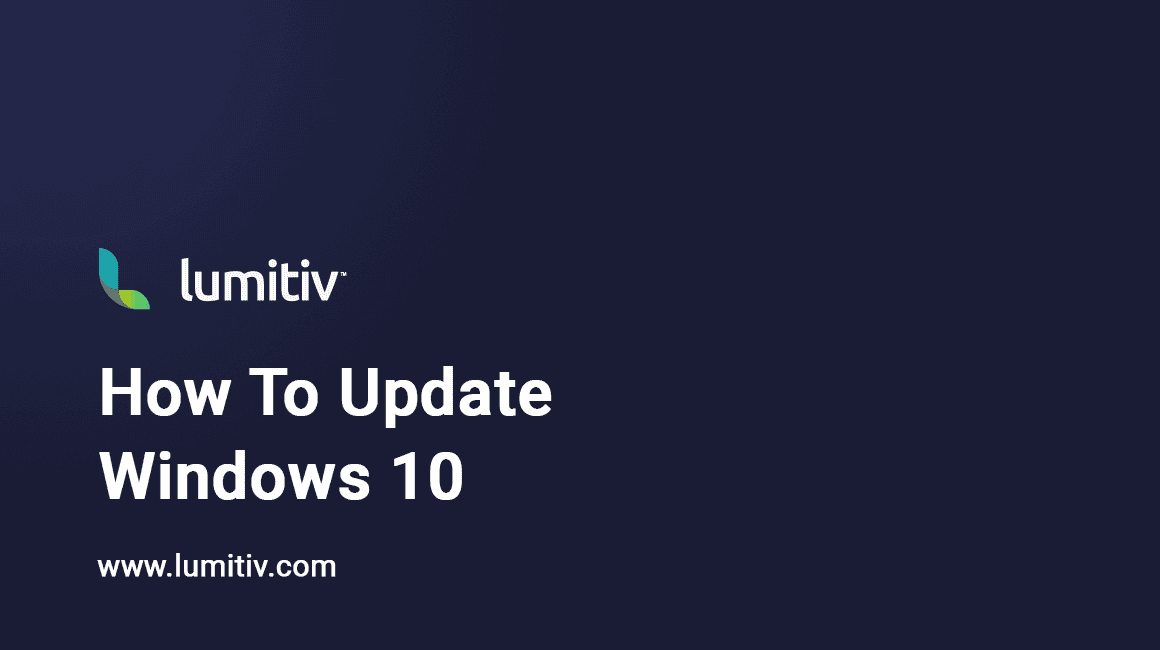 How to Update Windows 10 | Lumitiv